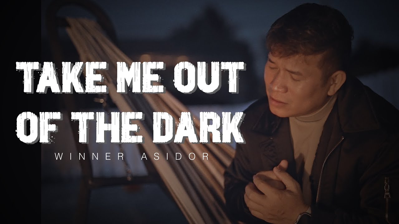 TAKE ME OUT OF THE DARK - Winner Asidor | THE ASIDORS 2025 COVERS | Christian Worship Songs ...
