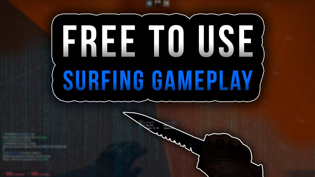 2017 | FREE TO USE CS:GO SURFING GAMEPLAY | 1080P 60FPS | EPISODE 1 ...