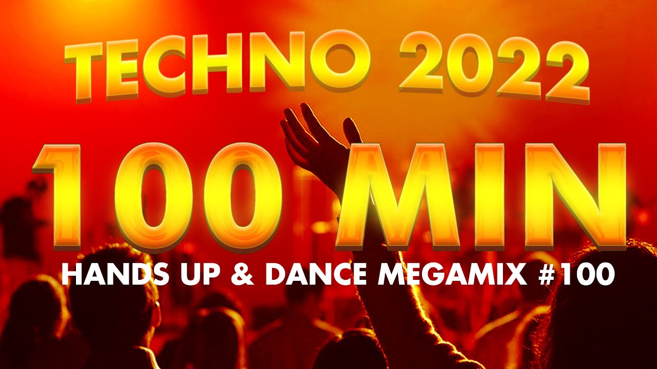 BEST TECHNO 2022 Hands Up & Dance 100 MIN MEGAMIX #100 - YouTube
