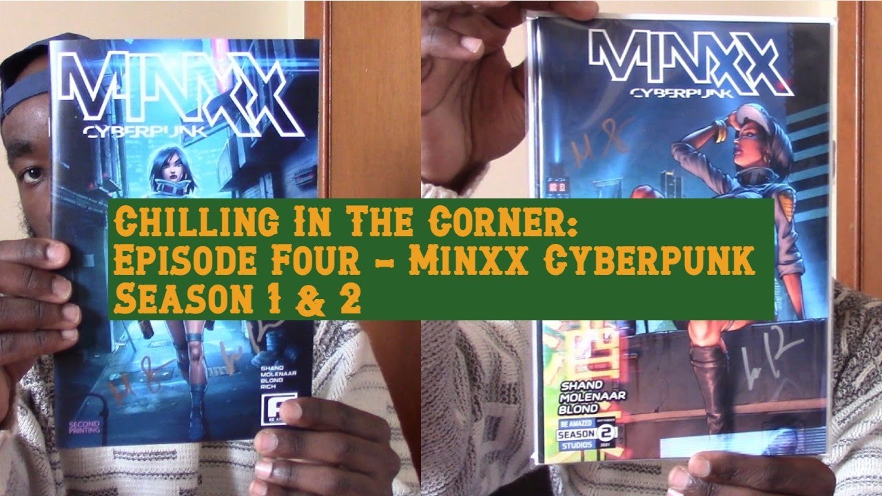 Chilling In The Corner: Episode Four - Minxx Cyberpunk Season 1 & 2 ...