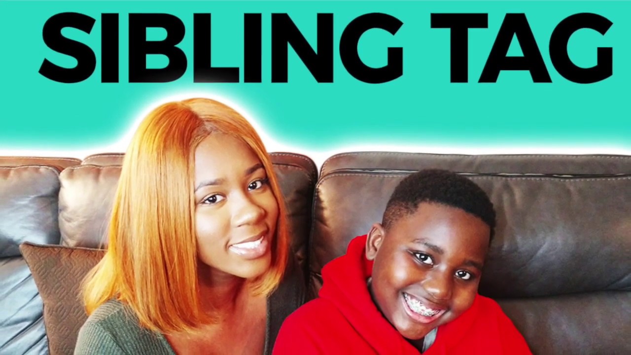 Sibling Tag Video 2019: Sis vs bro - YouTube