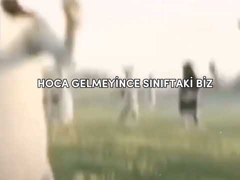 Hoca gelmeyince sınıftaki biz