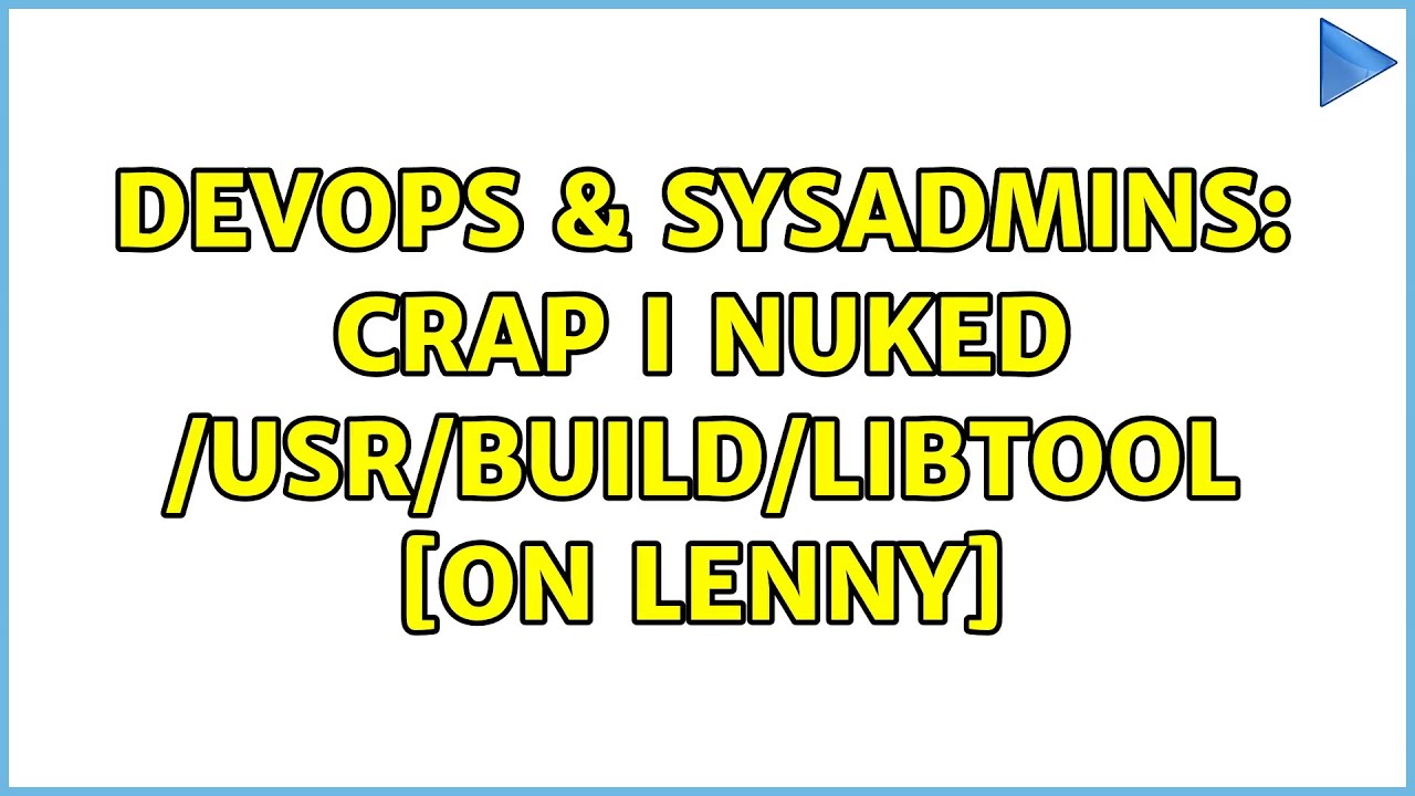 DevOps & SysAdmins: Crap I nuked /usr/build/libtool [on lenny] - YouTube