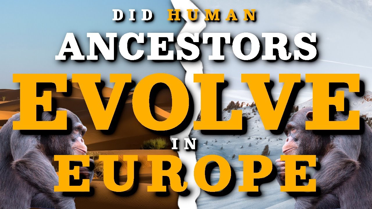 New Study Claims Human Ancestors May Have Evolved In Europe, Not Africa ...