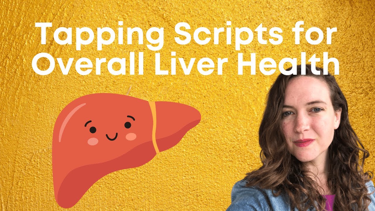 Tapping Scripts for Overall Liver Health - YouTube