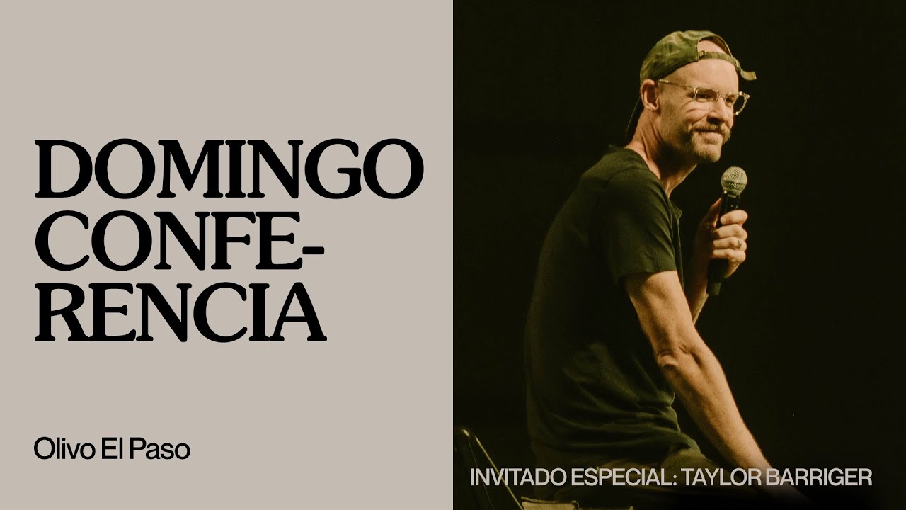 Domingo de Conferencia - Taylor Barriger - Olivo El Paso - YouTube