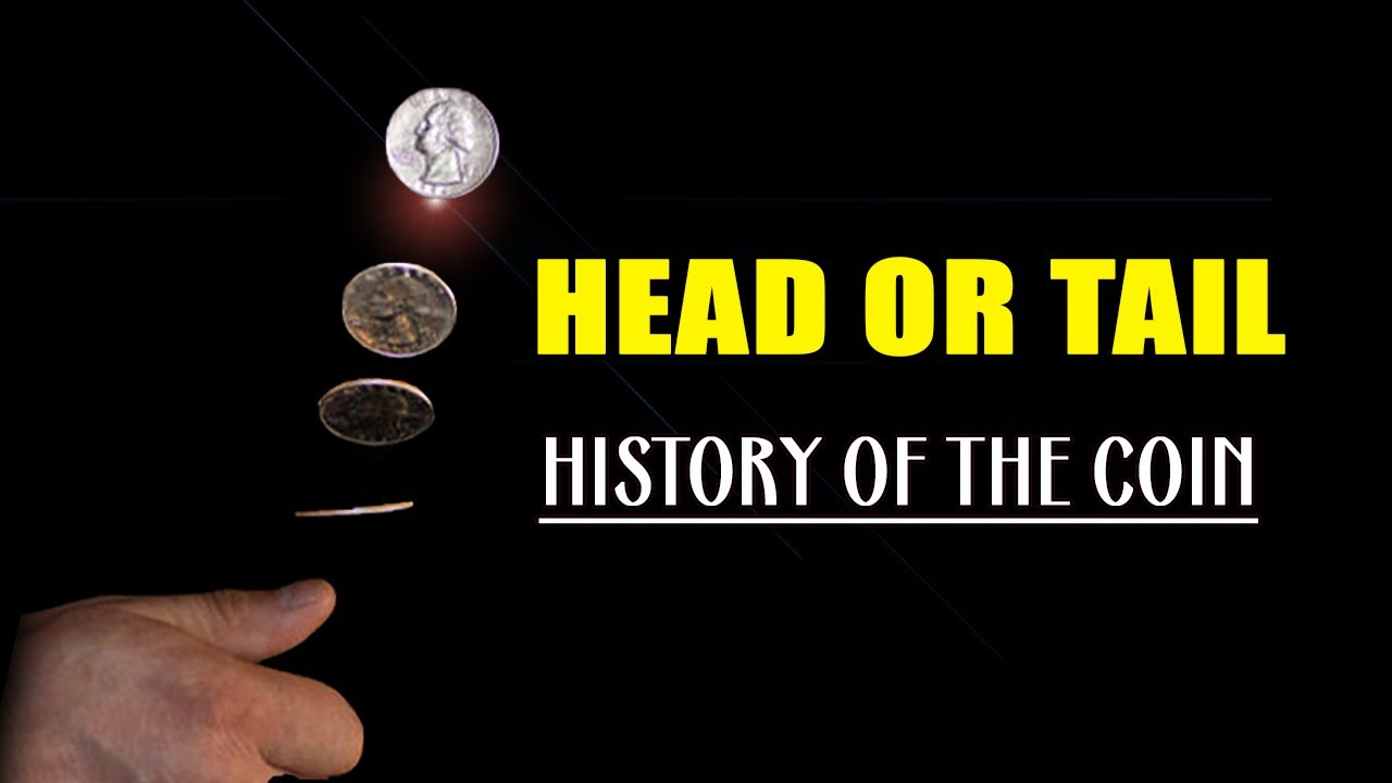 HEAD OR TAIL | HISTORY OF THE COIN AND COIN FLIP - YouTube