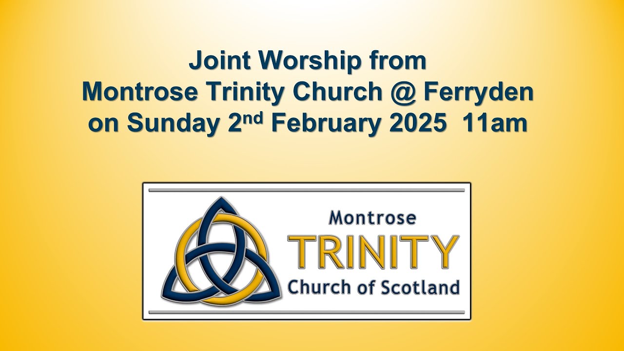 Worship on Sunday 2nd February 2025 from Trinity Church at Ferryden ...
