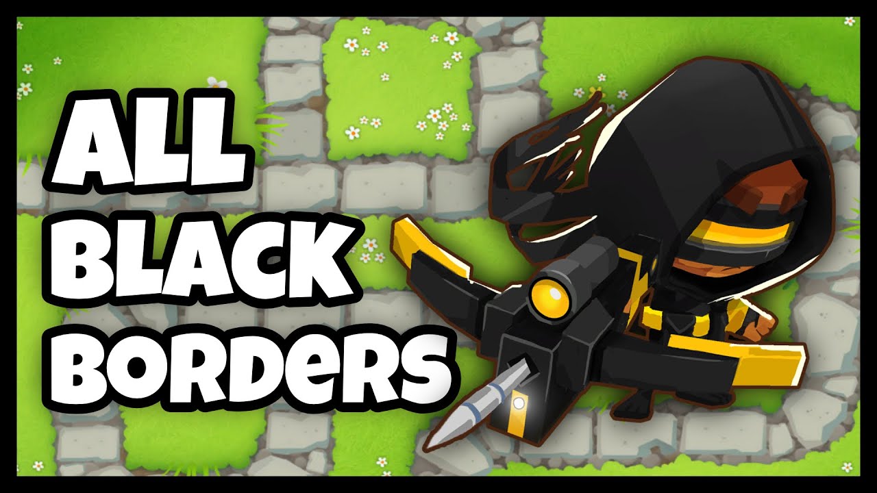 Getting all Black borders!? BTD6 - YouTube