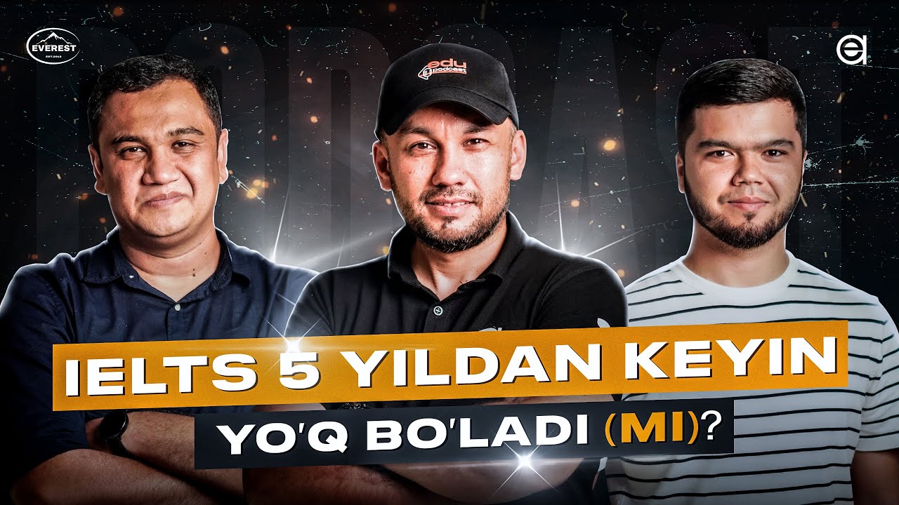 IELTS 5 yildan keyin... | #8 EVEREST PODCAST x @EduActionCentre - YouTube