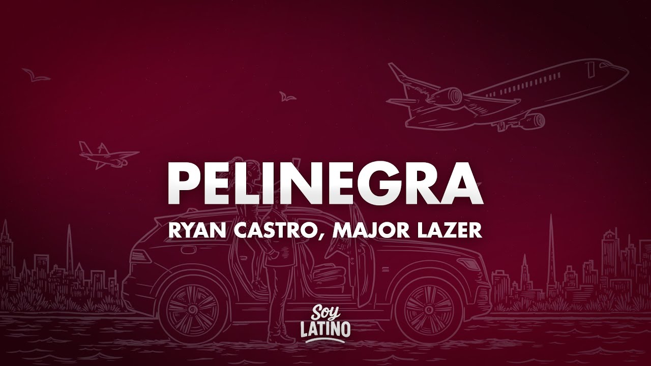 Ryan Castro, Major Lazer - PELINEGRA (Letra/Lyrics) - YouTube