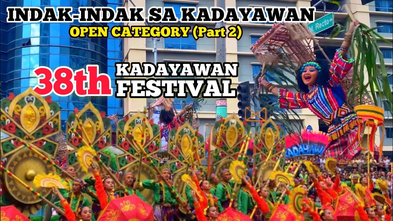 INDAK-INDAK SA KADAYAWAN OPEN CATEGORY (Part 2) | 38TH KADAYAWAN ...