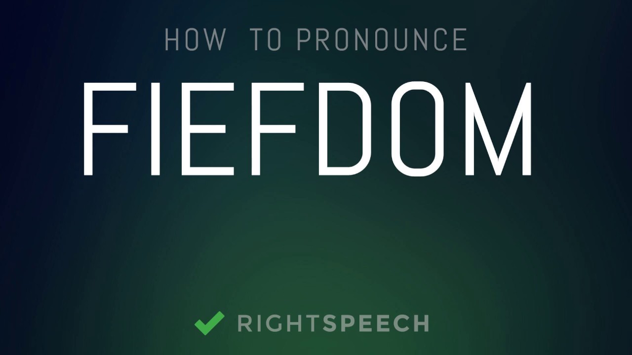 Fiefdom - How to pronounce Fiefdom - YouTube