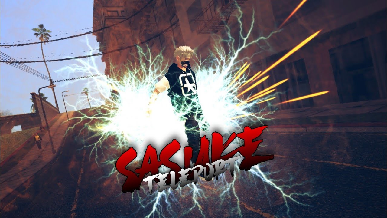 [SHARE] SASUKE TELEPORT l CLEO l GTA SAN l RUXE FREAK - YouTube