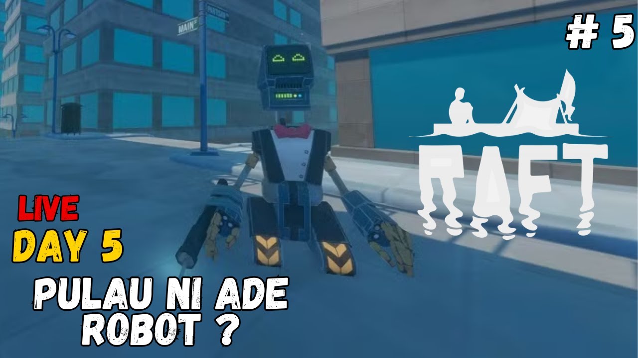 Pulau ni ade robot ?┃Raft Livestream #5 (Malaysia) - YouTube