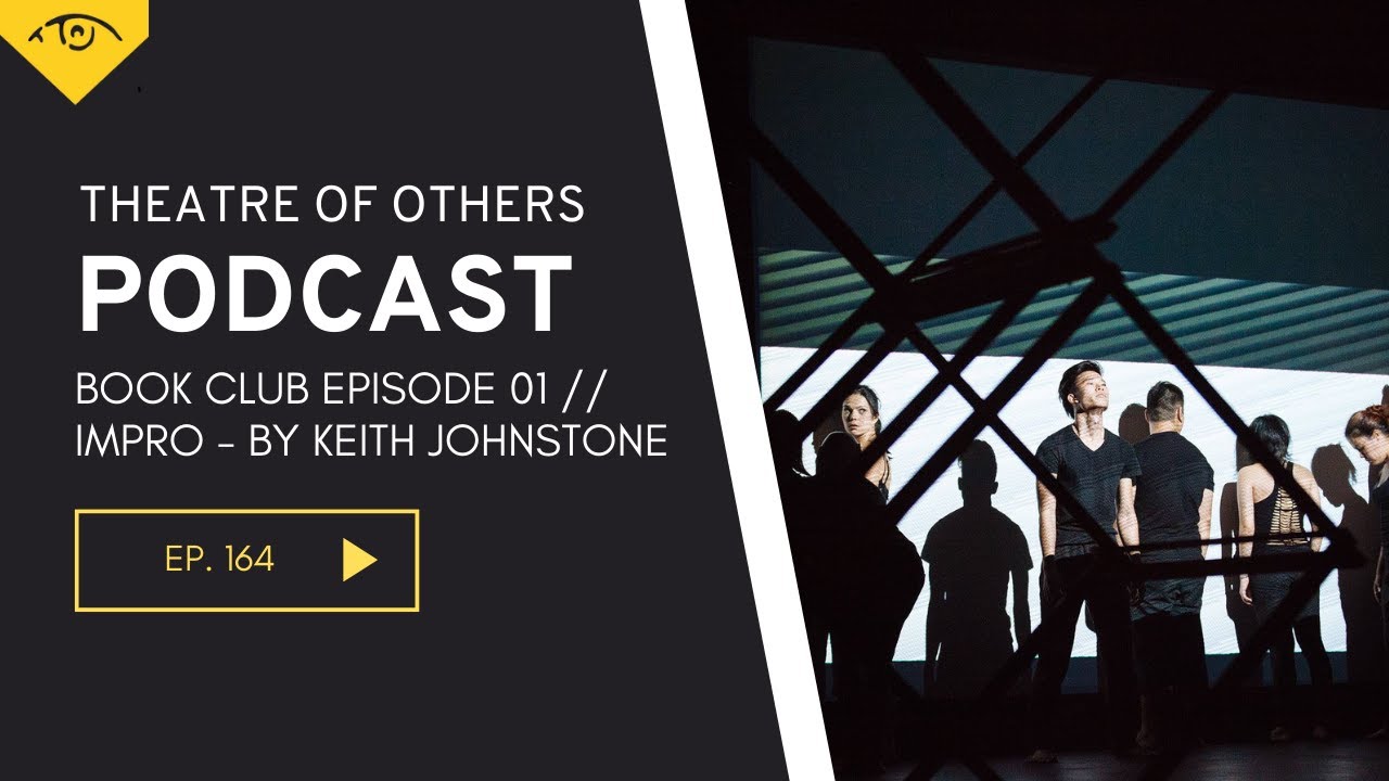 TOO Podcast Episode 164: TOO Book Club 01 // Impro by Keith Johnstone - YouTube