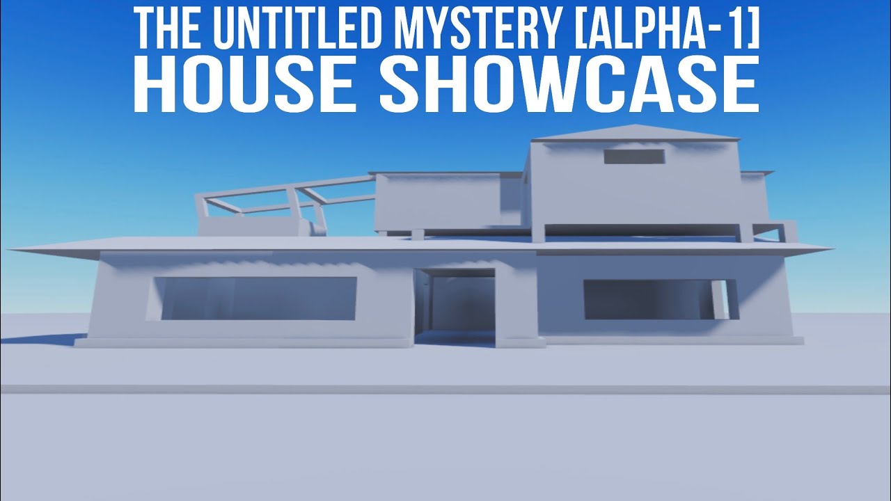 The Untitled Mystery’s Alpha 1 House showcase! - YouTube
