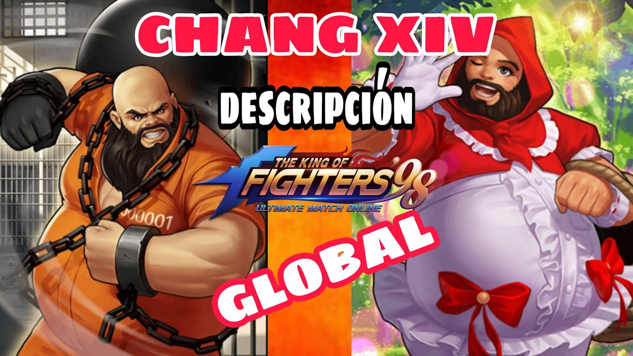 CHANG XIV DESCRIPCIÓN - KOF 98 UMOL GLOBAL - YouTube