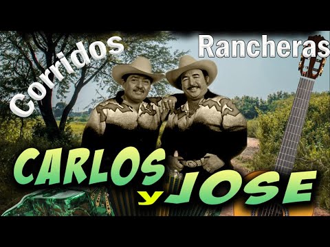 Carlos y José Colección De Las Mejores Canciones || Corridos Rancheras Viejias Pero Bonitas