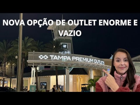CONHECI O OUTLET DE TAMPA FLÓRIDA | ÓTIMA OPÇÃO PARA QUEM QUER FAZER COMPRAS MAIS TRANQUILAS | VAZIO