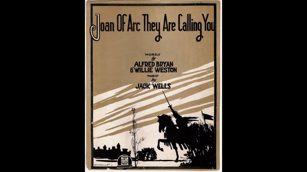 "Joan of Arc (They Are Calling You)" Willie Weston sings on Victor ...