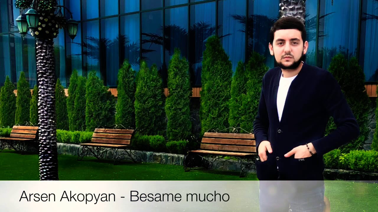 Arsen Akopyan - Besame mucho - YouTube