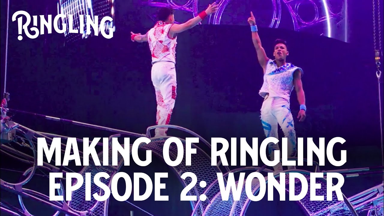 Making of Ringling® | Episode 2: Wonder - YouTube