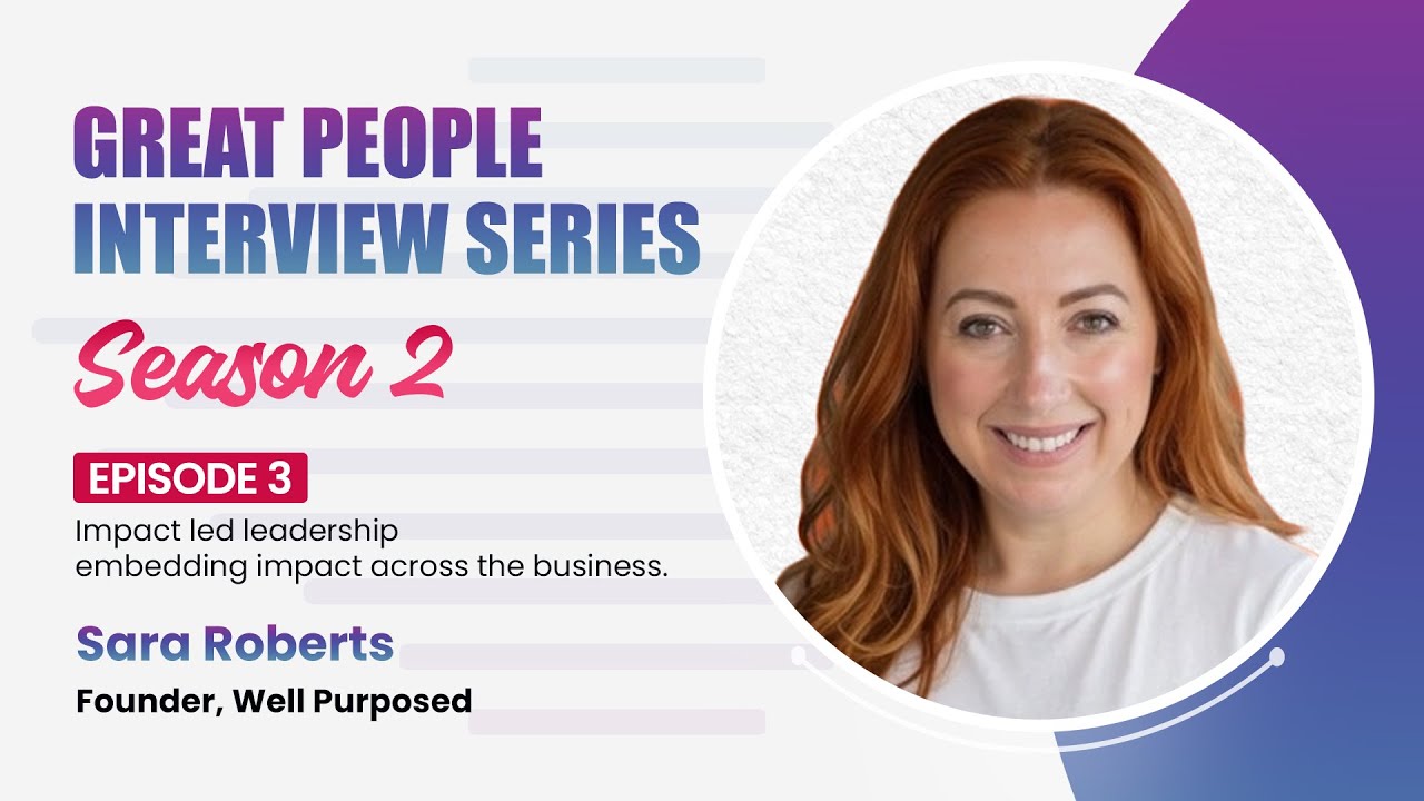 Well Purposed Founder Sara Roberts on Impact-Driven Leadership - YouTube