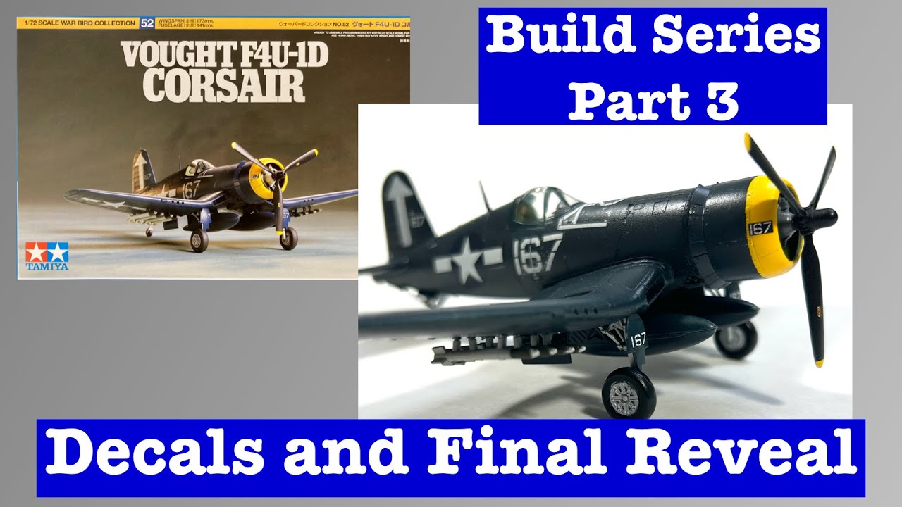 Building the Tamiya 1/72 F4U-1D Corsair-Part 3 (Applying the decals and ...
