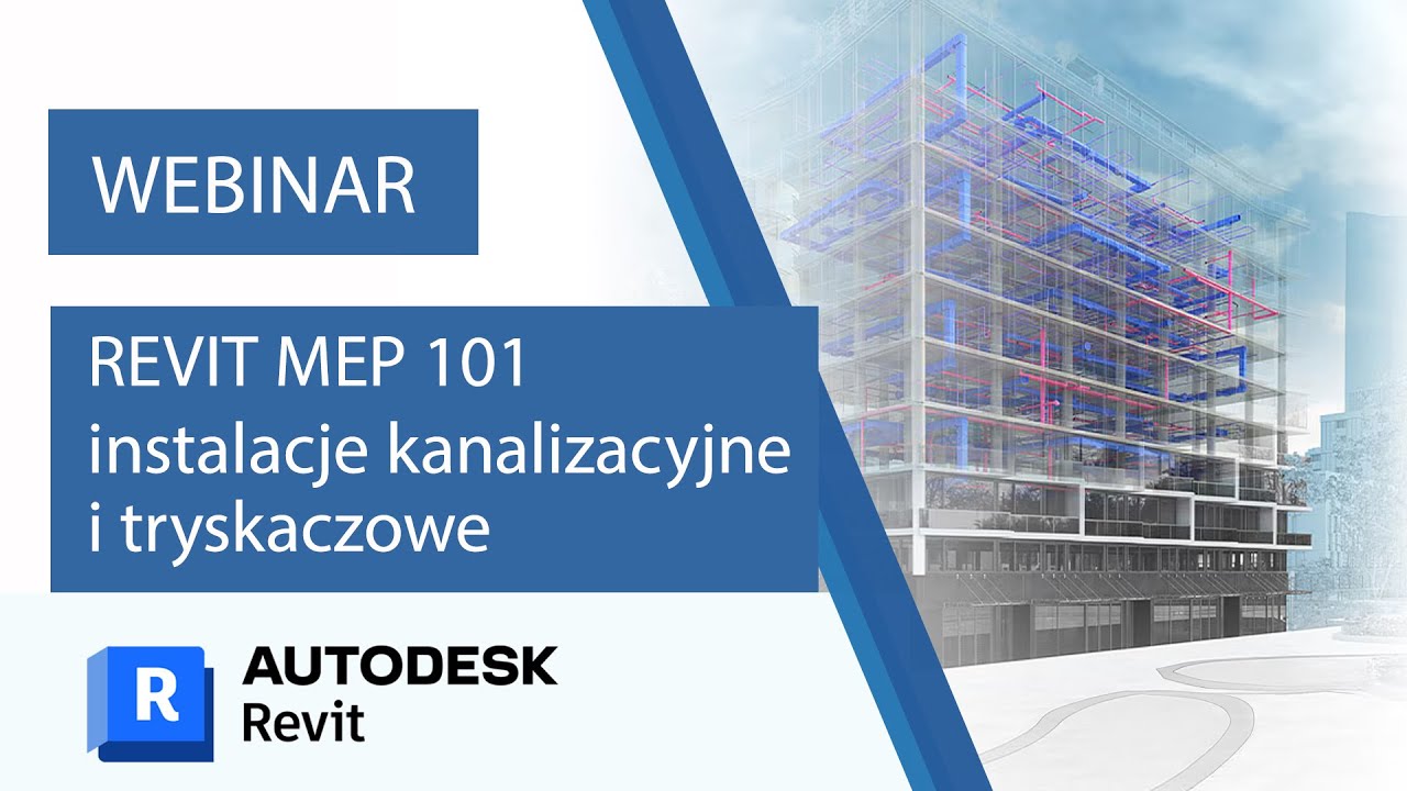 REVIT MEP 101 - instalacje kanalizacyjne i tryskaczowe | WEBINARIUM ...