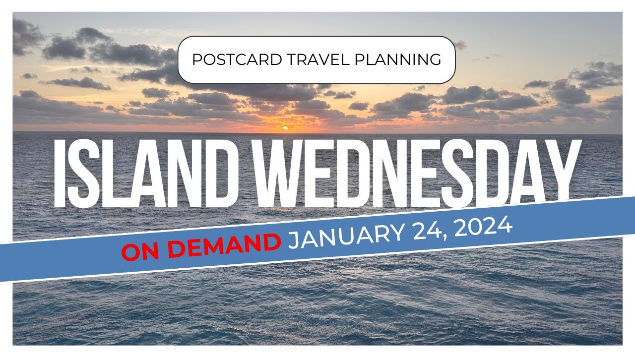 Island Wednesday - Travel News on Demand 01.24.24 - PostCard Travel ...