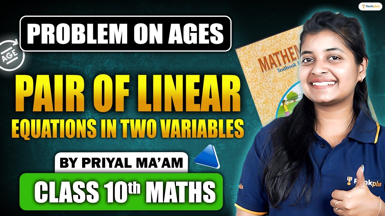 Pair of Linear Equations in Two Variables | Problem on Ages | Maths ...