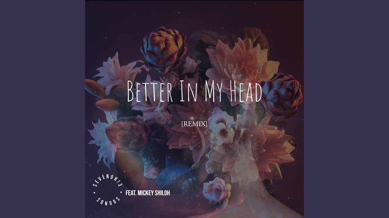 Better In My Head (Remix) - YouTube
