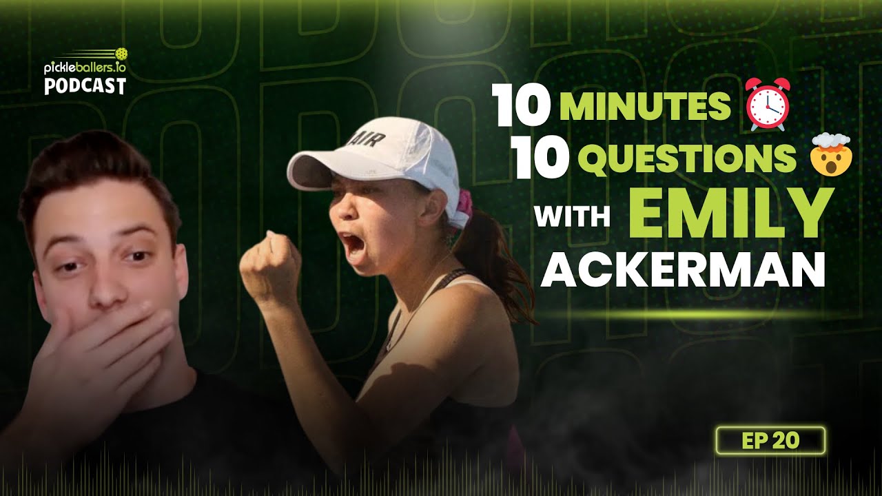 10 Questions 10 Minutes, featuring Emily Ackerman, Pickleball Pro ...