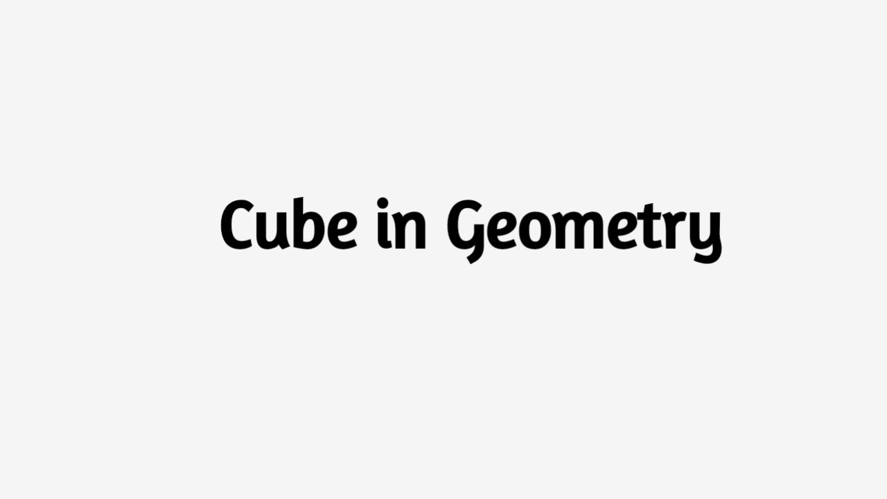 Cube in Geometry - YouTube