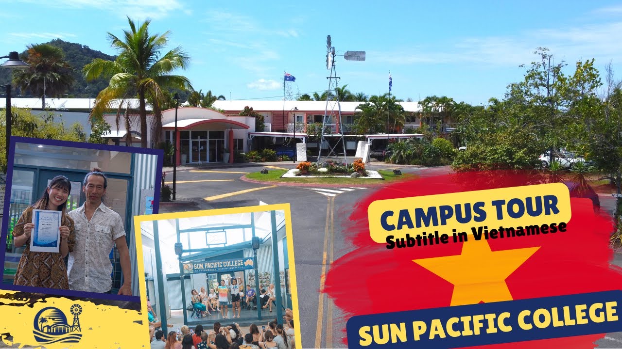 Hãy khám phá Sun Pacific College, một ngôi trường Anh Ngữ tại một thiên đường nhiệt đới của nước ...