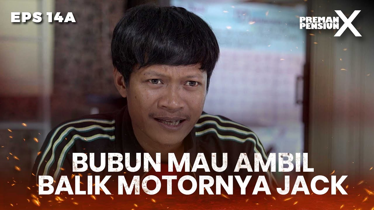 Bubun Ga Terima Dengan Perampasan Aset Barangnya Jack - PREMAN PENSIUN X | Eps 14A Part 2 - YouTube