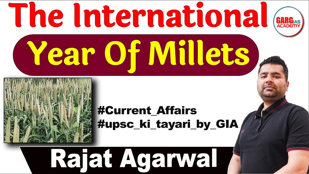 International Year Of Millets | IYM | Current Affairs | UPSC 2023 | IAS ...