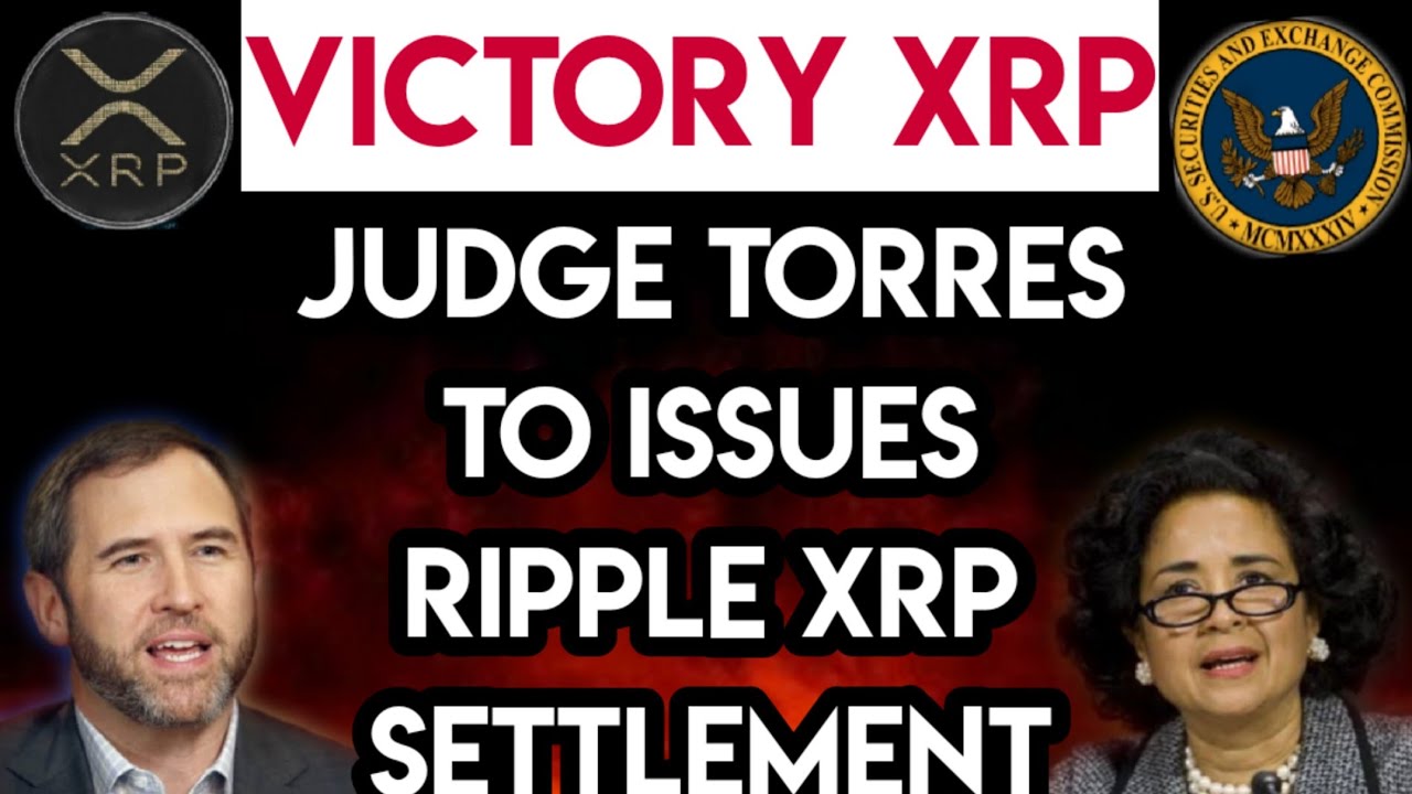 BREAKING:XRP UPDATE:JUDGE TORRES COMPELLED TO ISSUE XRP FINAL ...