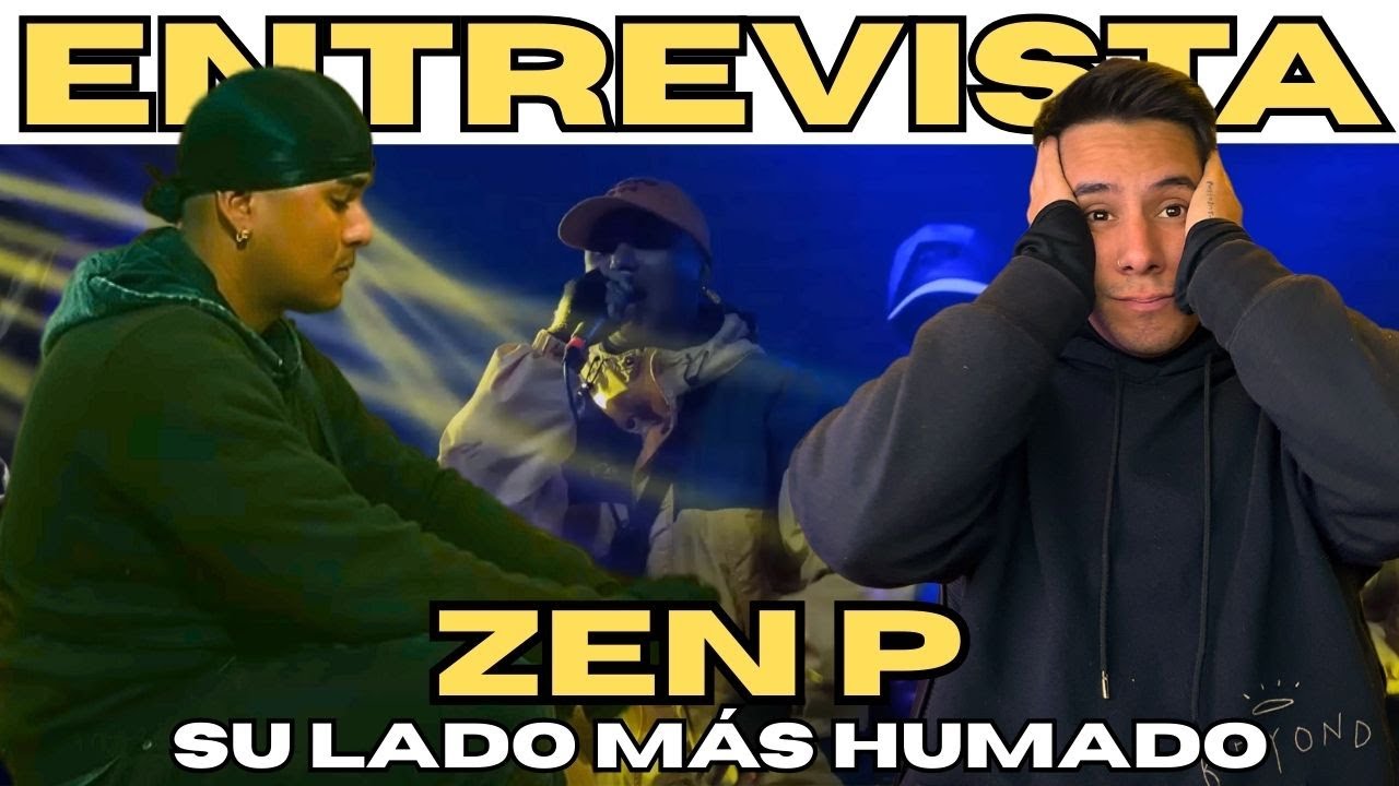 ZEN P // SU LADO MÁS HUMANO //ANTES DE RESPETAR EL RAP, HAY QUE ...