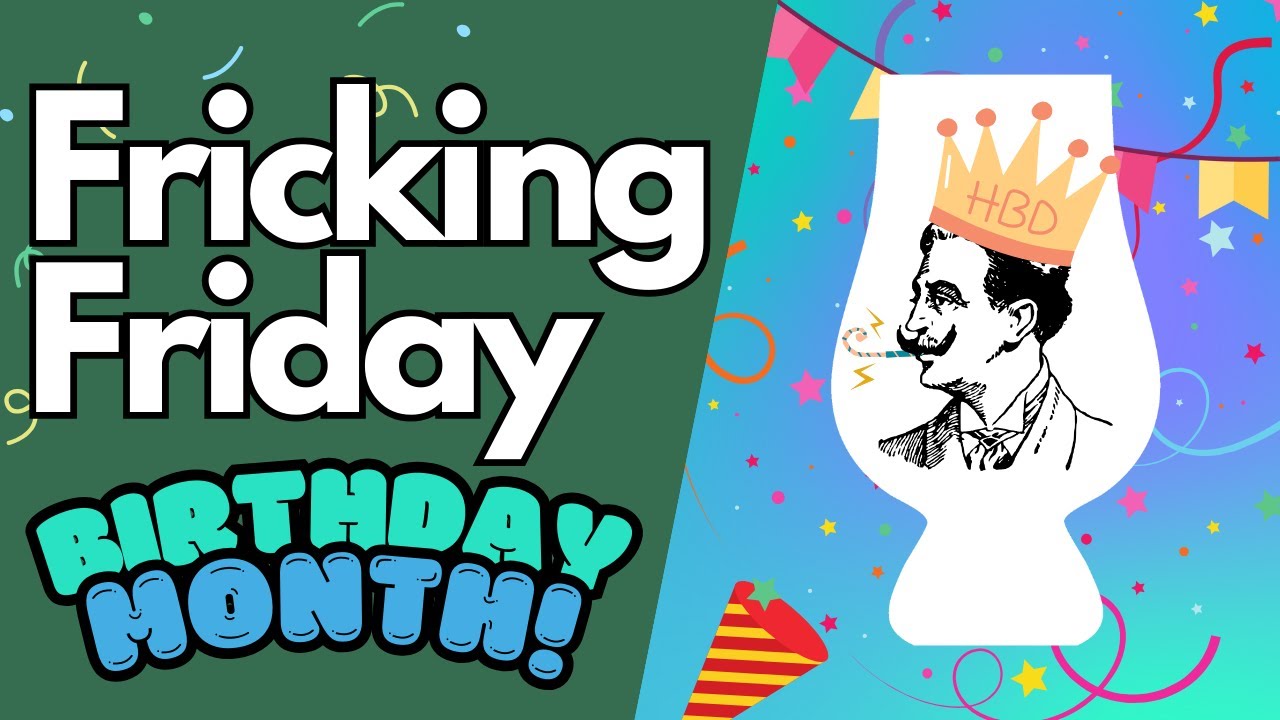 Fricking Friday: BIRTHDAY MONTH! - YouTube