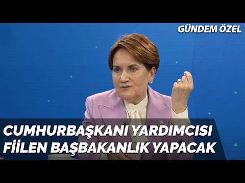 Cumhurbaşkanı Yardımcısı Fiilen Başbakanlık Yapacak | Gündem Özel
