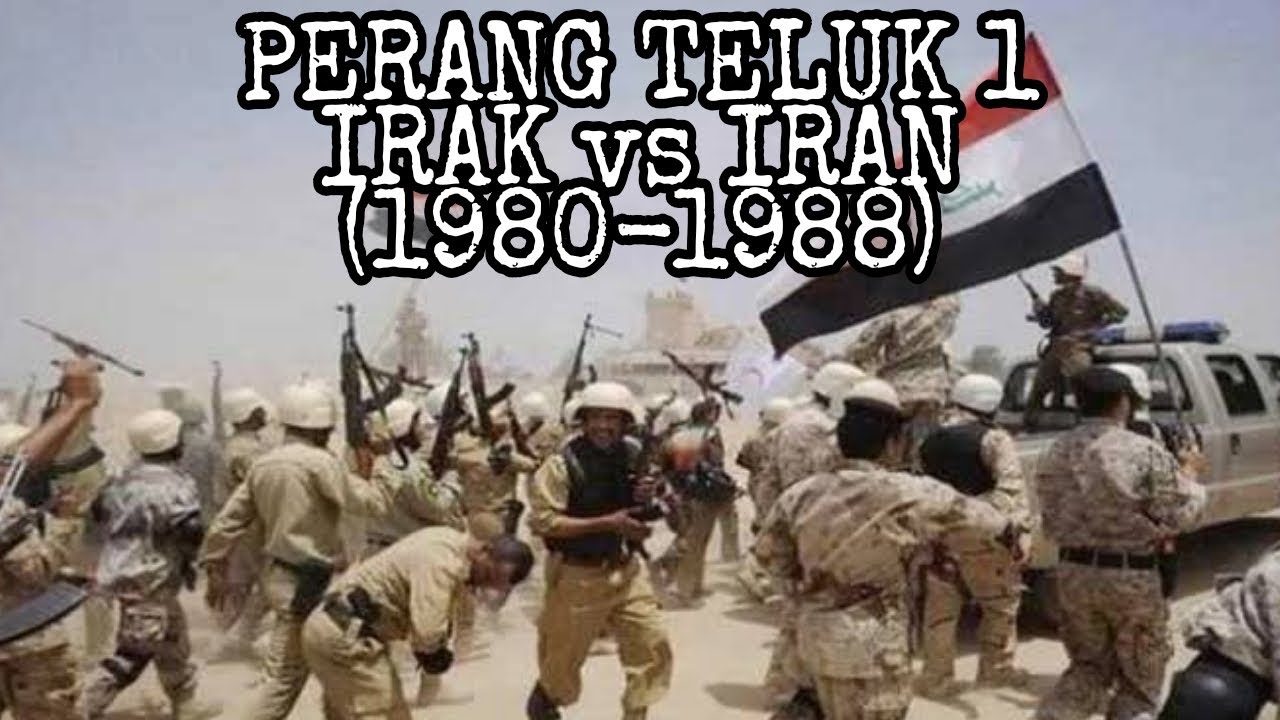 SEJARAH PEMINATAN KELAS XII-PERANG TELUK 1 (1980-1988) - YouTube