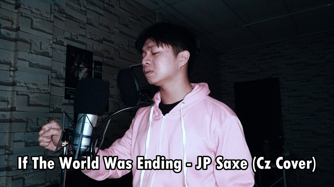 If The World Was Ending - JP Saxe | Cz Cover - YouTube