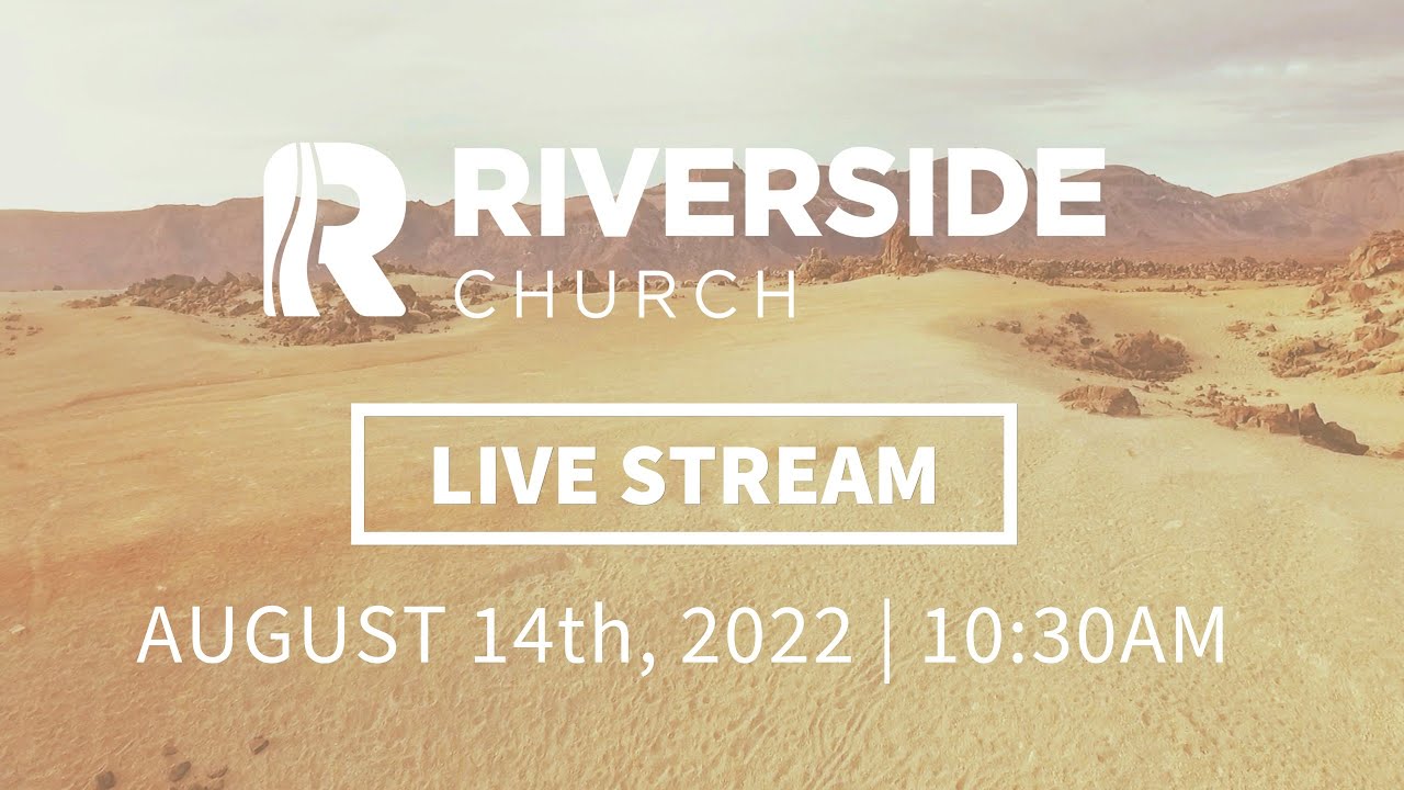 Riverside Live Stream: August 14th, 2022 | 10:30am - YouTube