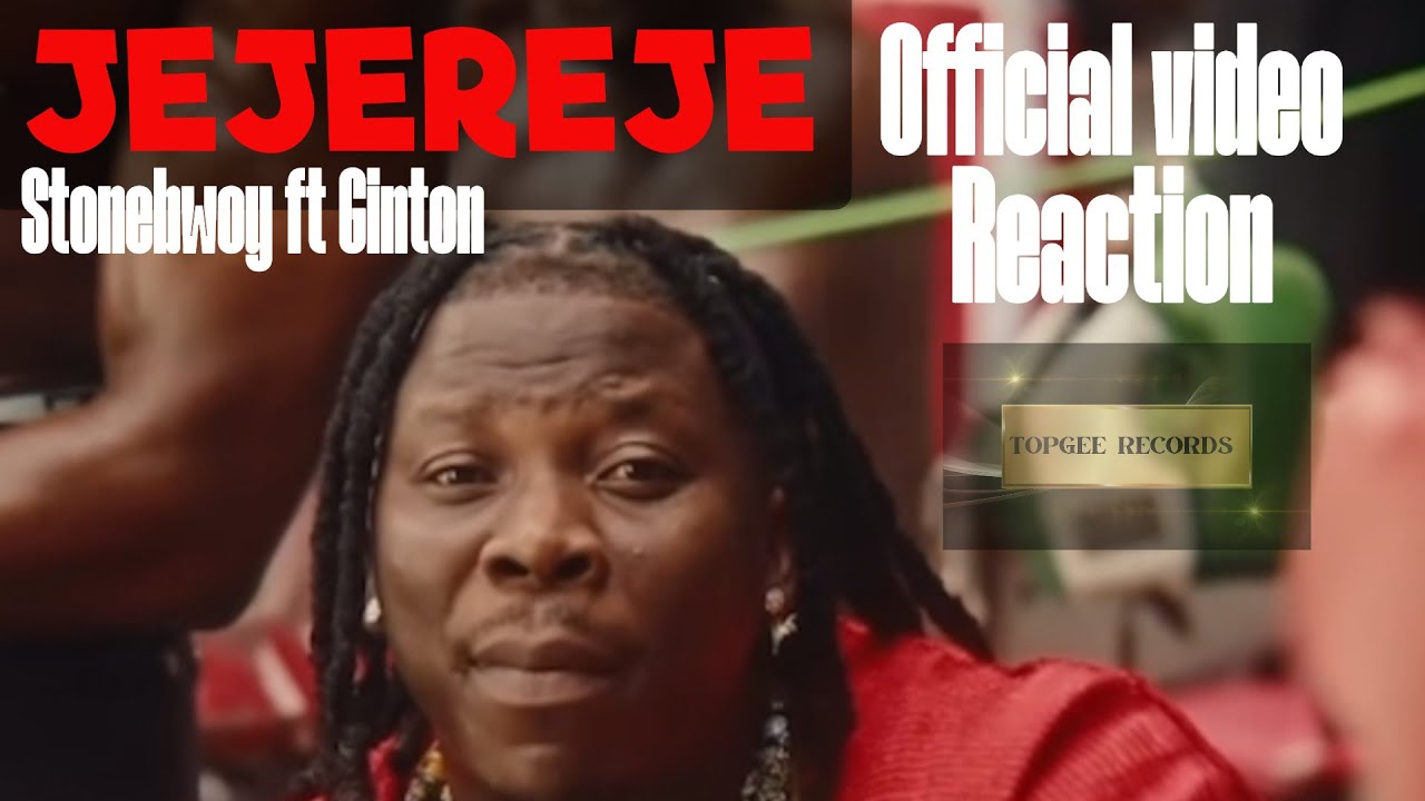 Stonebwoy feat. Ginton - JEJEREJE Official video REACTION!! - YouTube