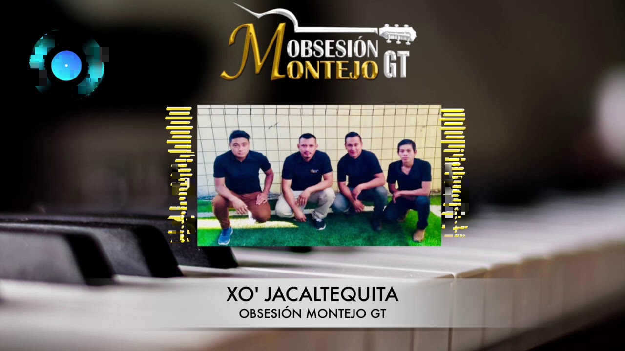 OBSESIÓN MONTEJO GT - Xo' Jacaltequita - YouTube