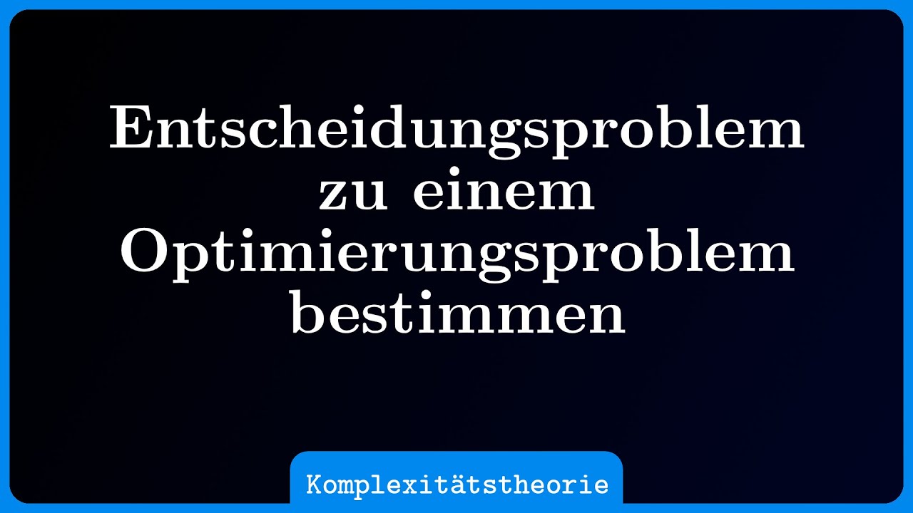 Bestimmung des Entscheidungsproblem zu einem Optimierungsproblem - YouTube