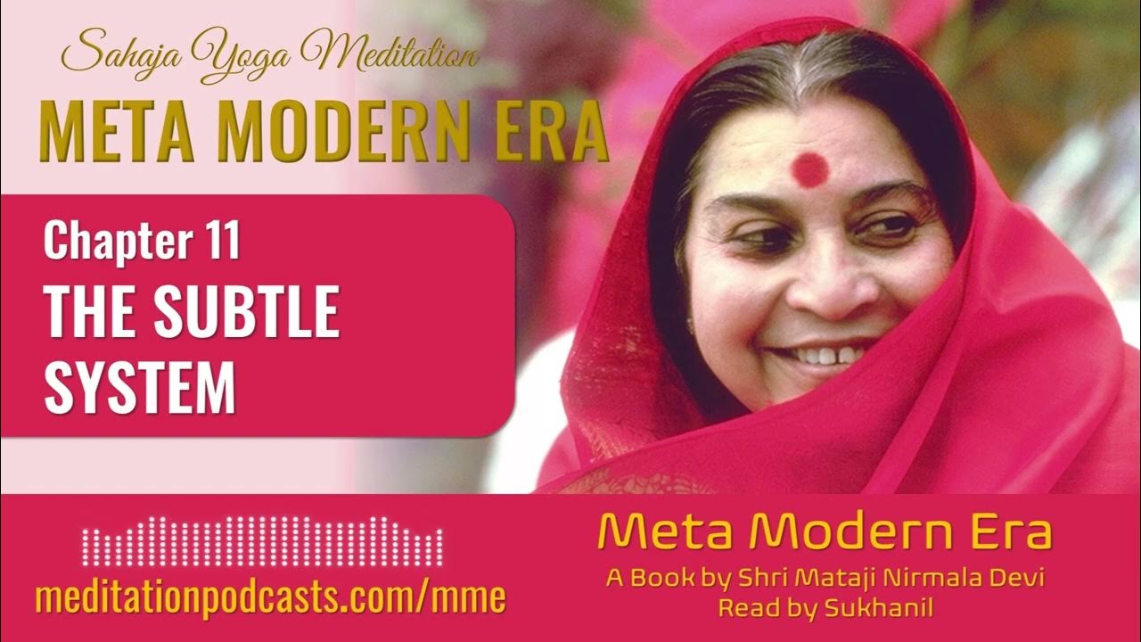 Meta Modern Era | Chapter 11 (of 11) The Subtle System, by Shri Mataji ...