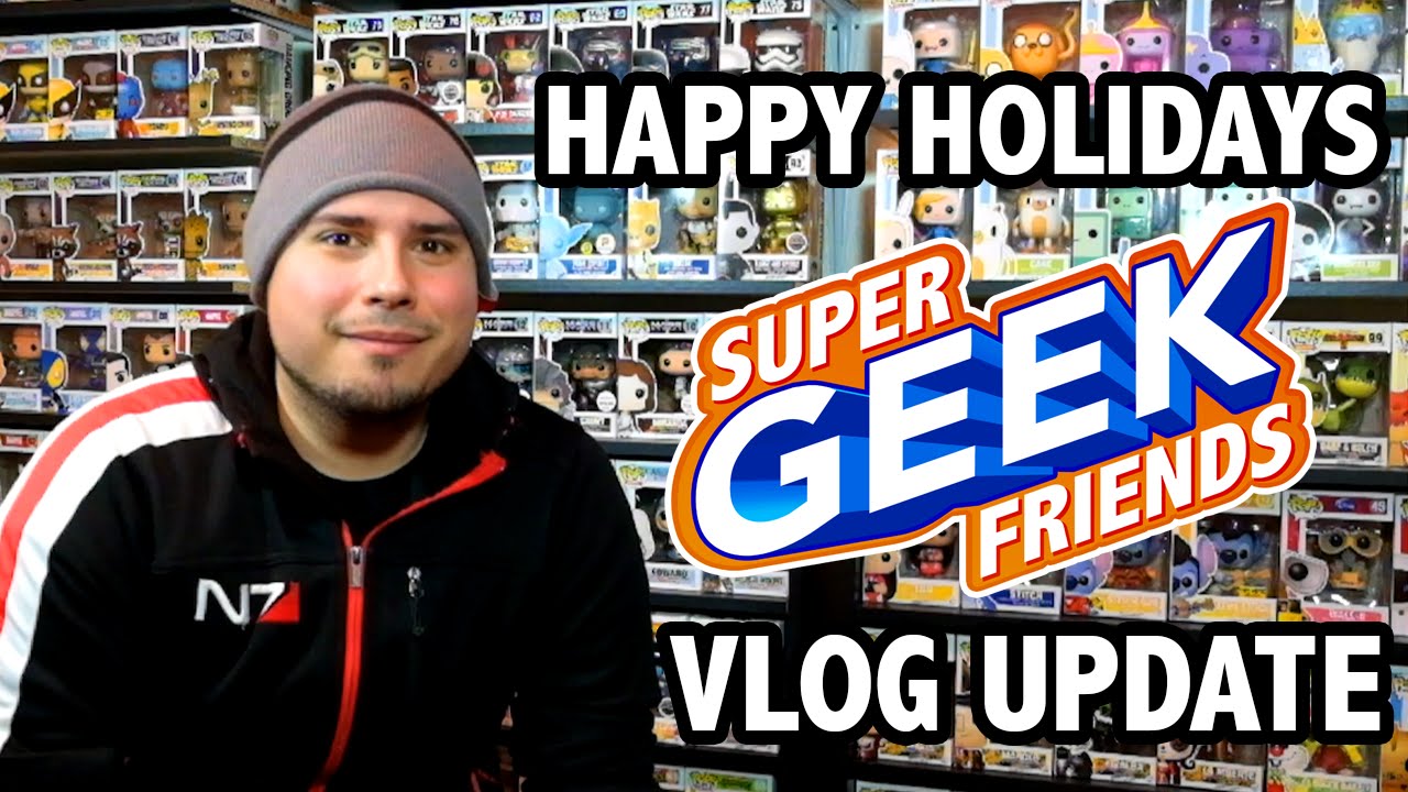 Super Geek Friends | Happy Holidays | Vlog Update - YouTube